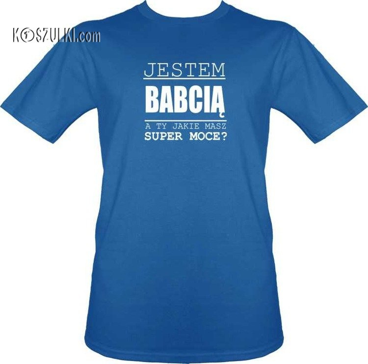 T-shirt Super moce Babcia Niebieski | damskie \ Na prezent \ dla Babci ...